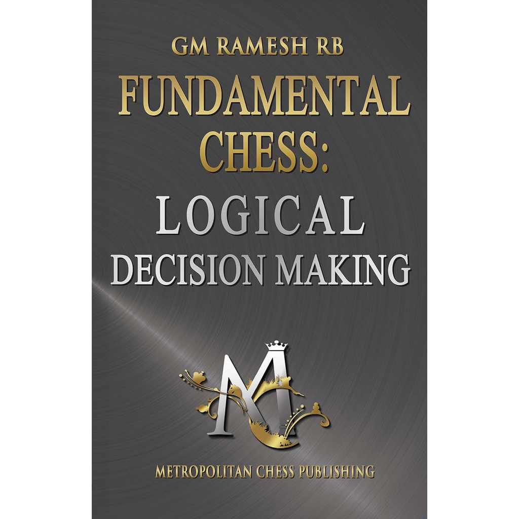 Fundamental Chess: Logical Decision Making by Ramesh RB (Paperback ...