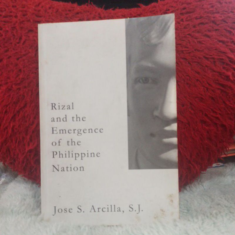 Rizal And The Emergence of The Philippine Nation by Jose S. Arcilla ...
