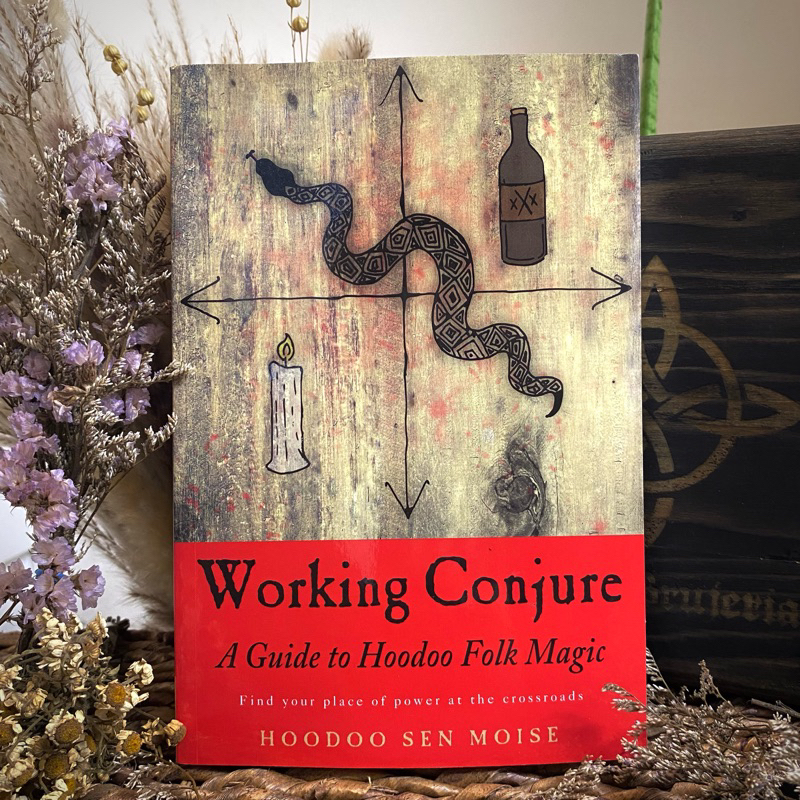 WORKING CONJURE: A Guide to Hoodoo Folk Magic by Hoodoo Sen Moise ...