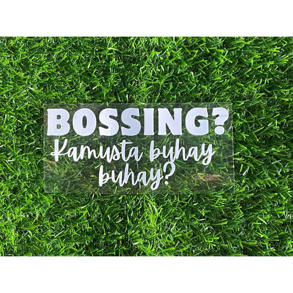 BOSSING KAMUSTA BUHAY BUHAY? STICKER DECALS FOR MOTORCYCLE, CARS & ETC ...