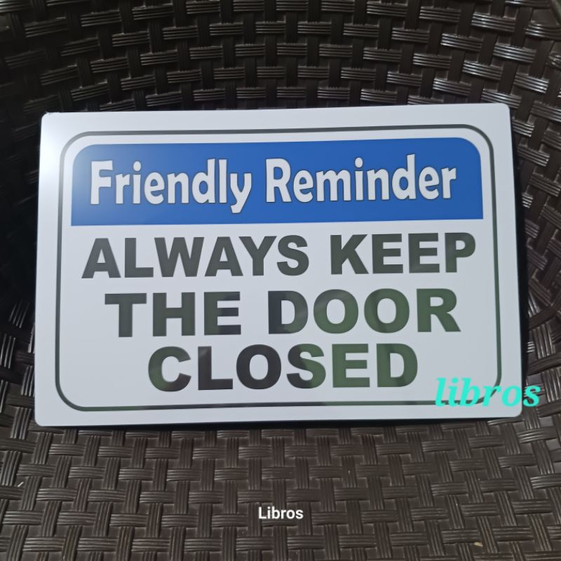 PVC A4 size Signage Friendly Reminder Always Keep The DOOR Closed ...