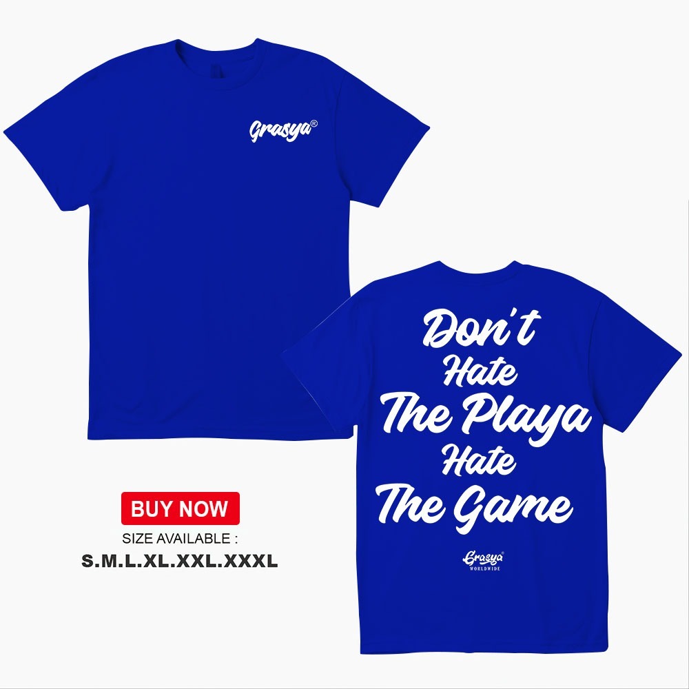 Grasya World Clothing Text Design "Don't Hate The Playa Hate The Game" Pure Cotton Fashion T ...