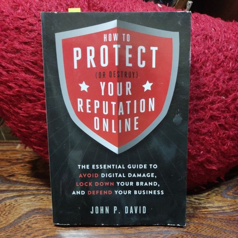 How to protect ( or destroy ) your reputation online by John P David ...