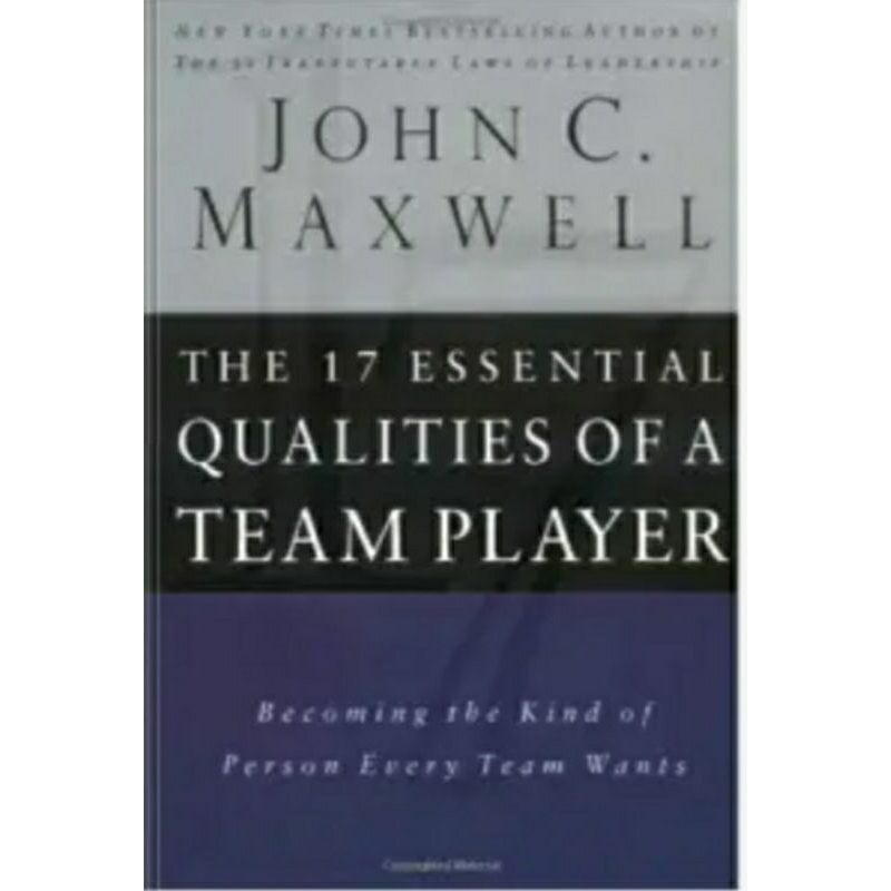 THE 17 ESSENTIAL QUALITIES OF A TEAM PLAYER BY:JOHN C.MAXWELL | Shopee ...
