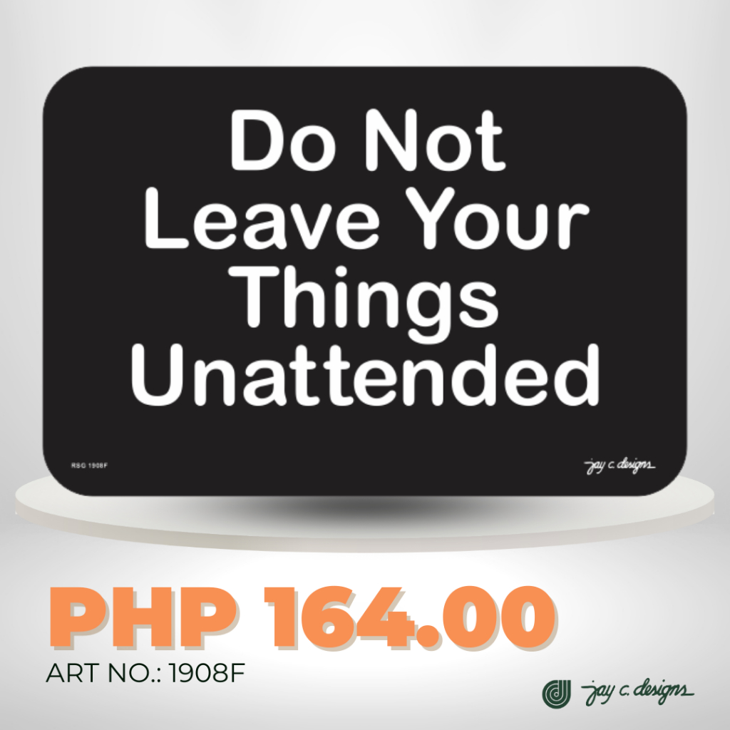 Jay C. Designs Acrylic Sign Do Not Leave Your Things Unattended Signage ...