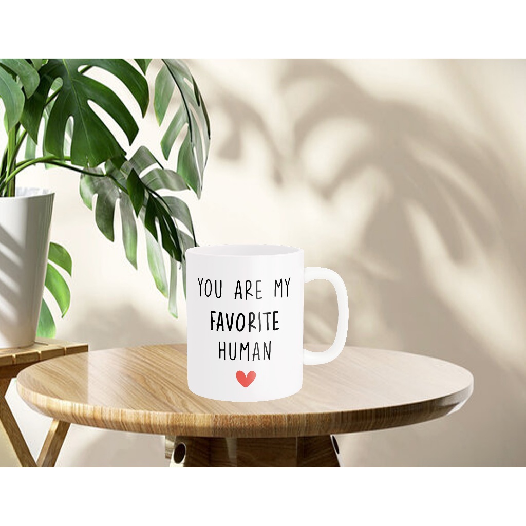 ARTSY-YOU ARE MY FAVORITE HUMAN MUG | Shopee Philippines
