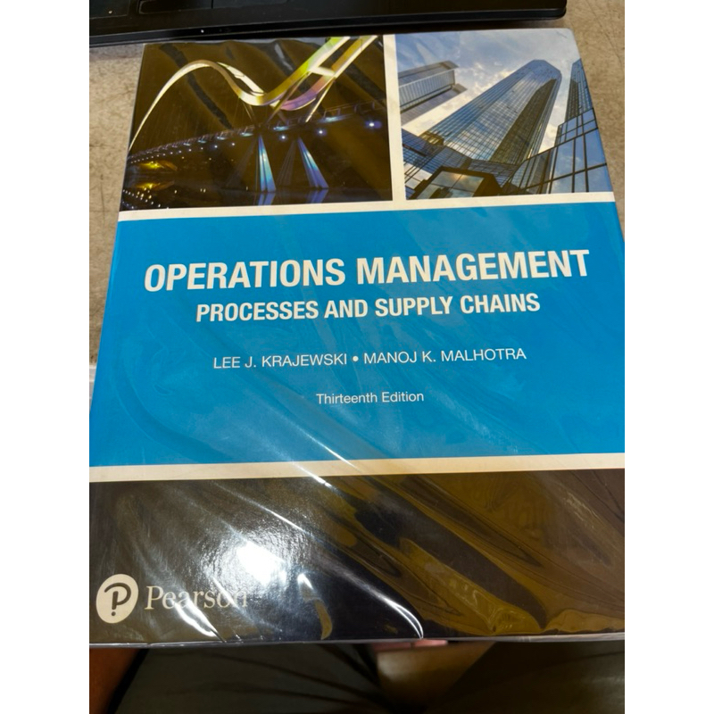 OPERATIONS MANAGEMENT PROCESSES AND SUPPLY CHAINS 13th Edition By. LEE ...