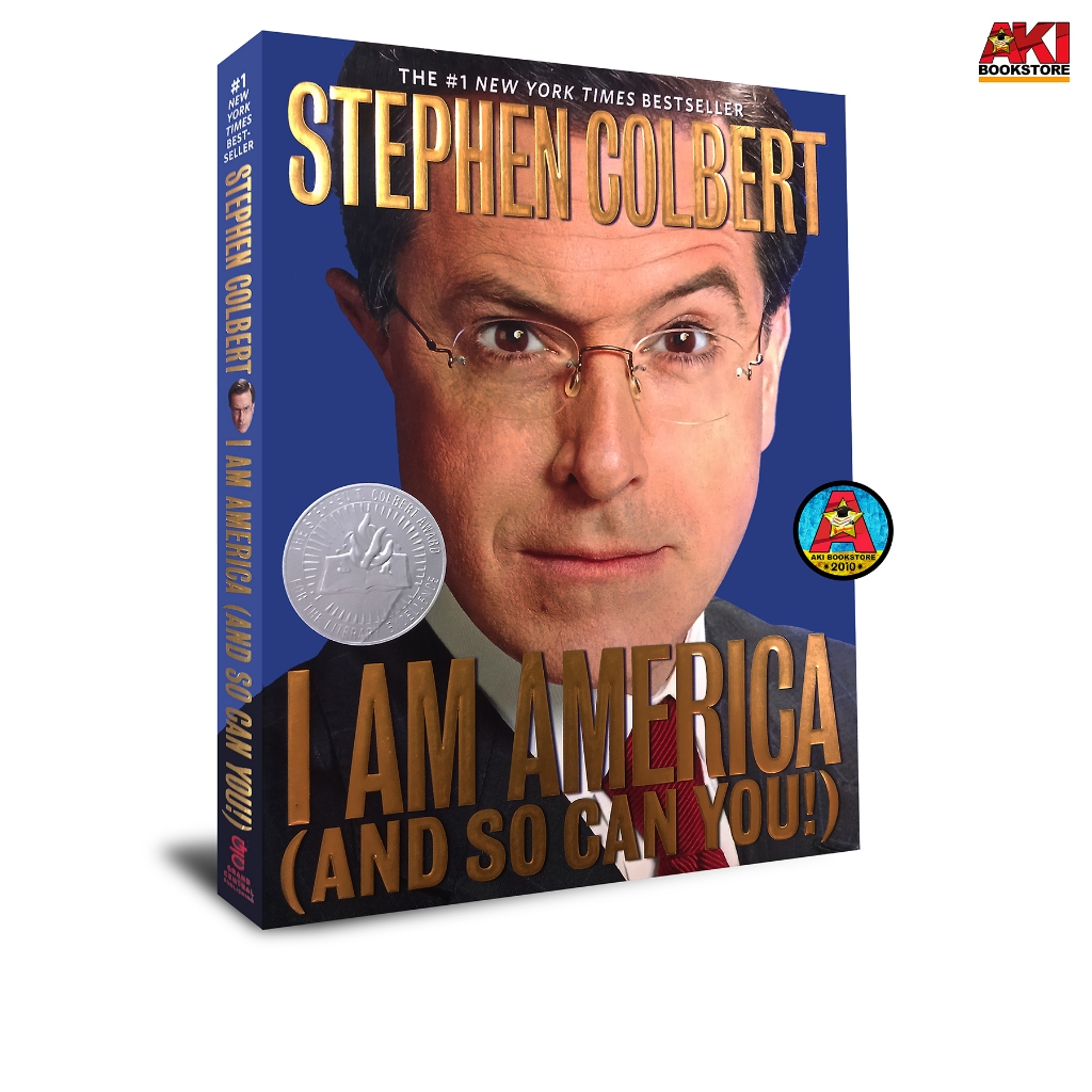 AUTHENTIC Stephen Colbert I AM AMERICA (AND SO CAN YOU!) © 2007 ...
