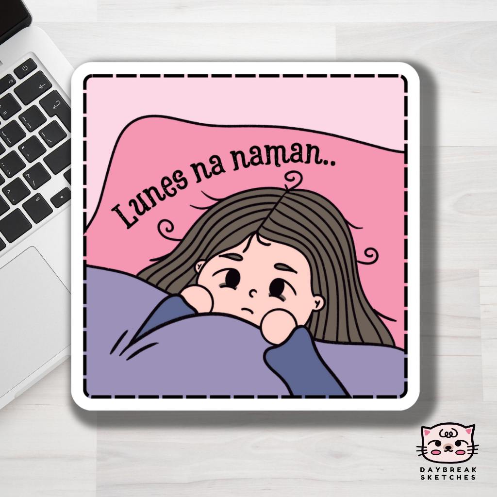 Lunes Na Naman - Cute Laptop Sticker Witty Funny Statement / Relatable ...