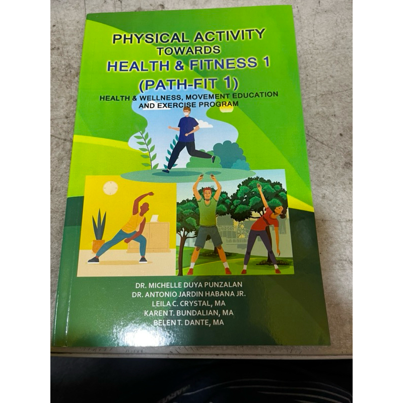 PHYSICAL ACTIVITY TOWARDS HEALTH & FITNESS 1 (PATH-FIT 1) HEALTH & WELLNESS, MOVEMENT EDUCATION ...
