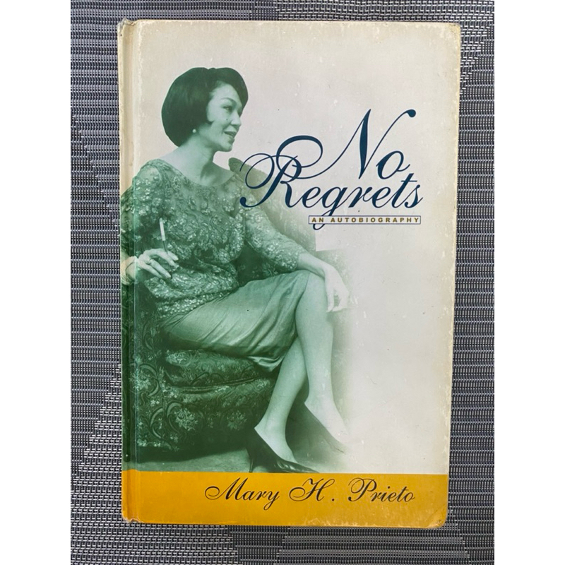 No Regrets AN AUTOBIOGRAPHY - MARY H. PRIETO - The Quintessential ...