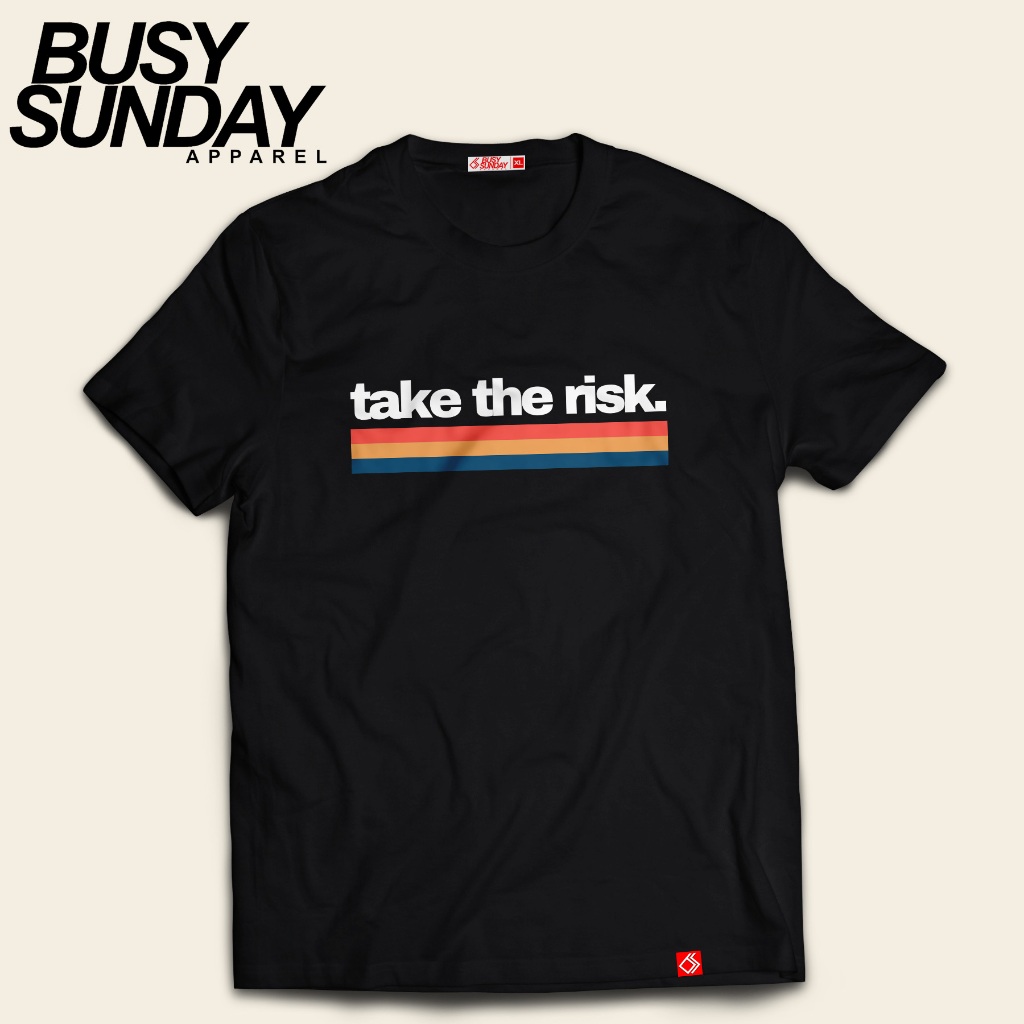 Take the risk T-shirt For Men And Women - Busy Sunday Apparel | Shopee ...