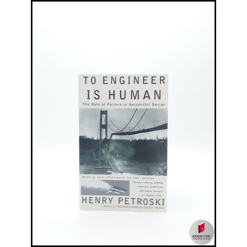 To Engineer Is Human: The Role of Failure in Successful Design by Henry ...