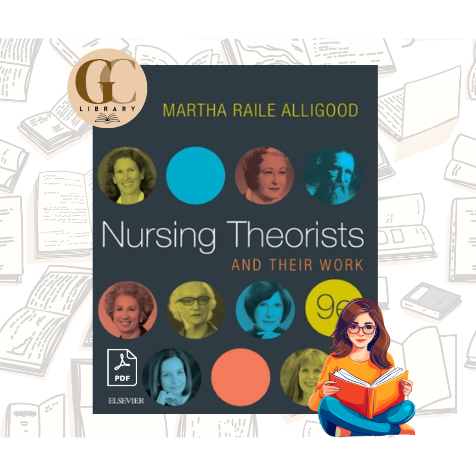 Martha Raile Alligood | Nursing Theorists and Their Work 9th Edition ...