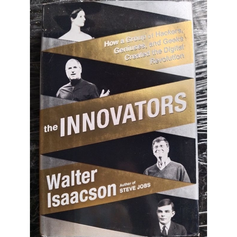 The Innovators How A Group Of Hackers Geniuses And Geeks Created The Digital Revolution