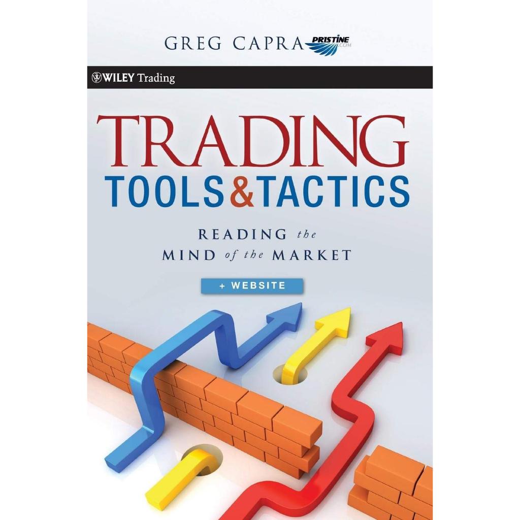 Trading Tools and Tactics: Reading the Mind of the Market (Wiley ...