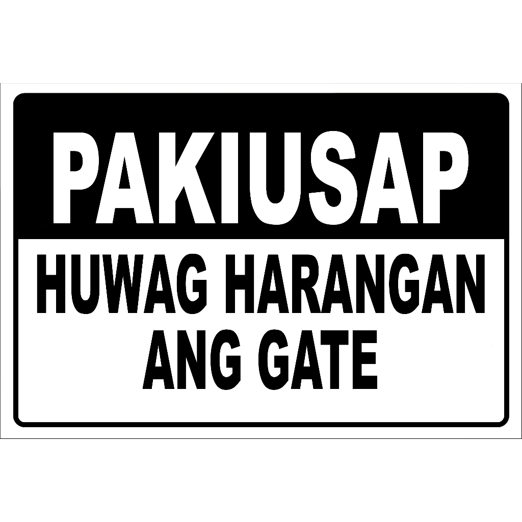 SIGN PAKIUSAP HUWAG HARANGAN ANG GATE SIGNAGE PVC TYPE WATERPROOF AND ...