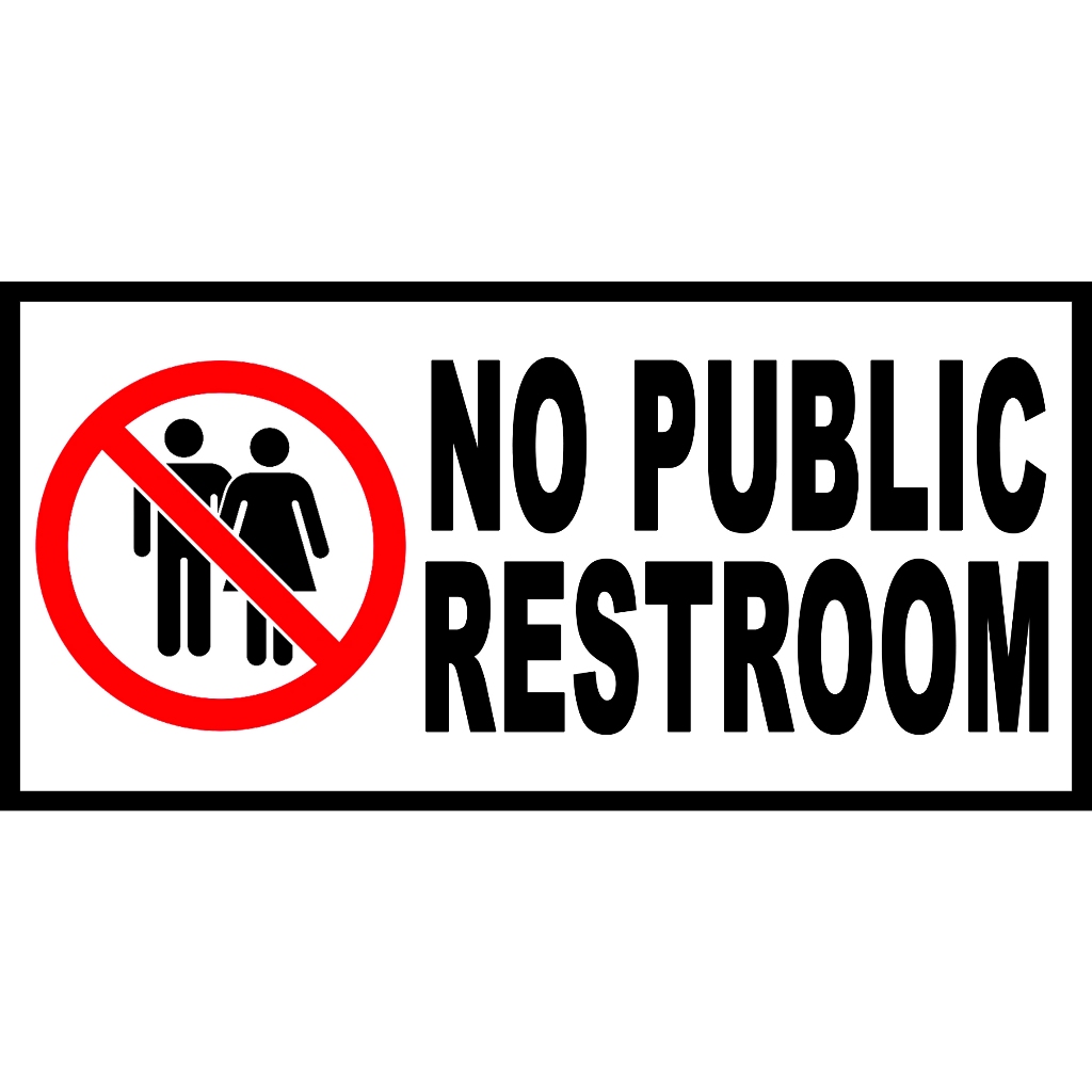 SIGN NO PUBLIC RESTROOM SIGNAGE PVC TYPE WATERPROOF AND NON-FADING ...