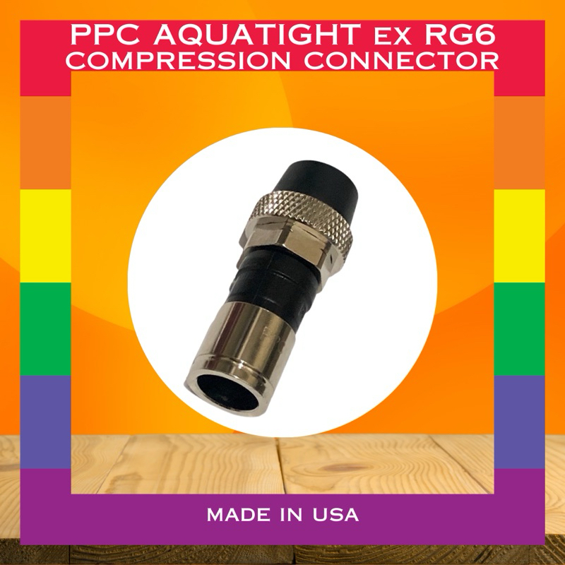 RG6 US Brand F6 Coaxial / PPC AquaTight EX COMPRESSION FOR RG6/ Coax ...