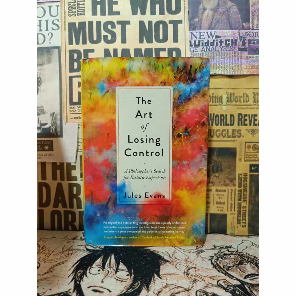 The Art of Losing Control: A Philosopher's Search for Ecstatic ...