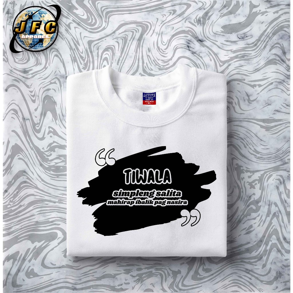 TIWALA FUNNY QUOTES T-SHIRT INSPIRED FOR ADULT COTTON | Shopee Philippines