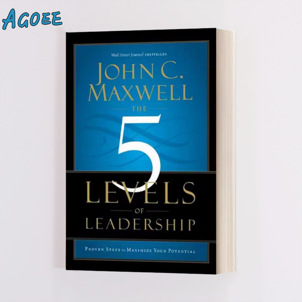 The 5 Levels of Leadership:Proven Steps to Maximize Your Potential self ...