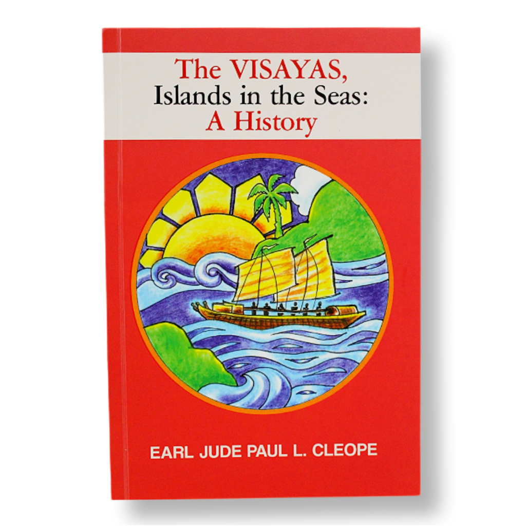 The Visayas. Islands in the Seas: A History by Earl Jude Paul L. Cleope ...