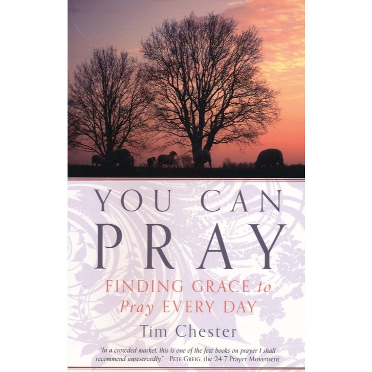 You Can Pray: Finding Grace to Pray Every Day (Tim Chester) | Shopee ...