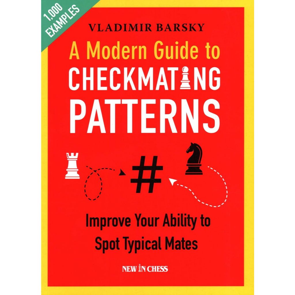 A Modern Guide to Checkmating Patterns: Improve Your Ability to Spot ...