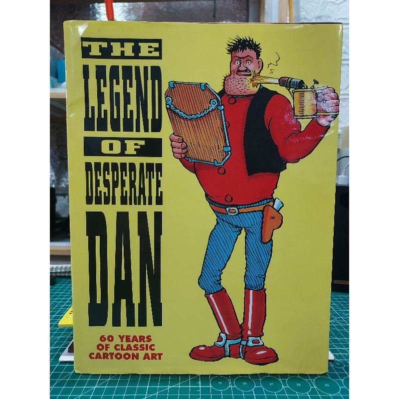 The Legend of Desperate Dan ~ 60 years of classic cartoon art ...