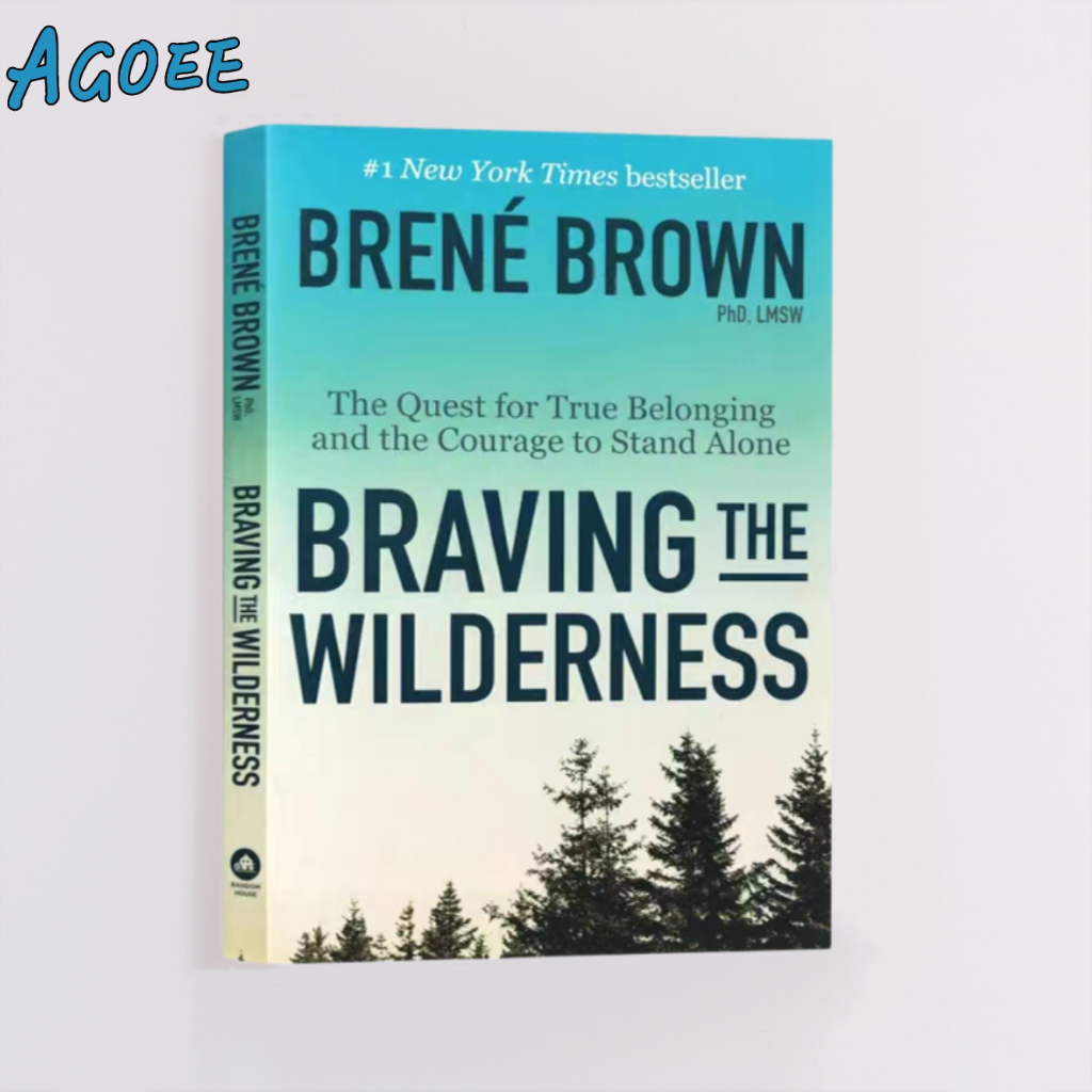Braving the Wilderness: The Quest for True Belonging and the Courage to ...
