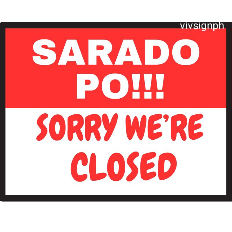 Laminated signages Sarado po/Sorry were closed Signages A4 Size Makapal ...