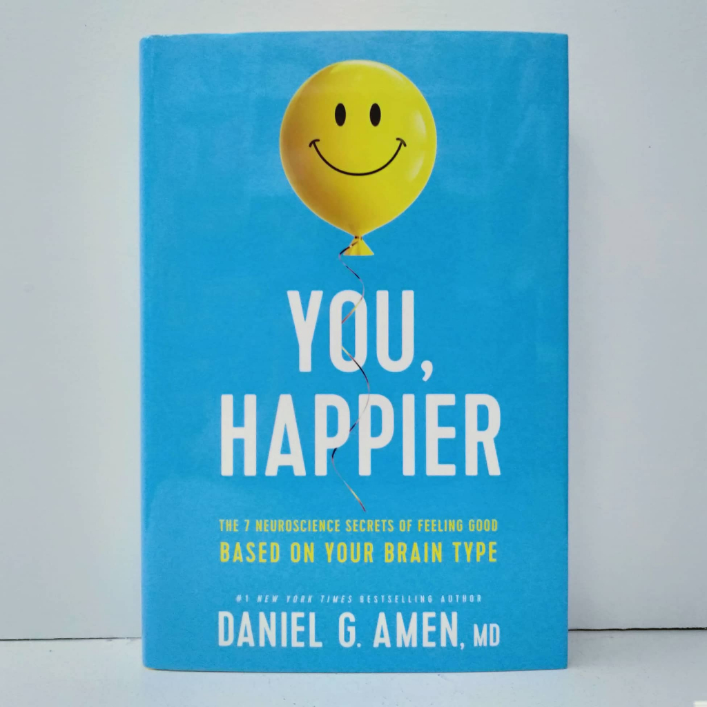 YOU, HAPPIER : The 7 Neuroscience Secrets of Feeling Good Based on Your ...