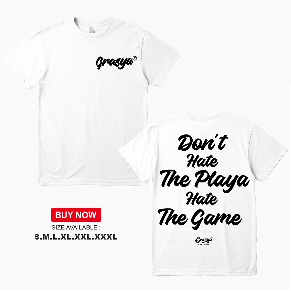 Grasya World Clothing Text Design "Don't Hate The Playa Hate The Game ...