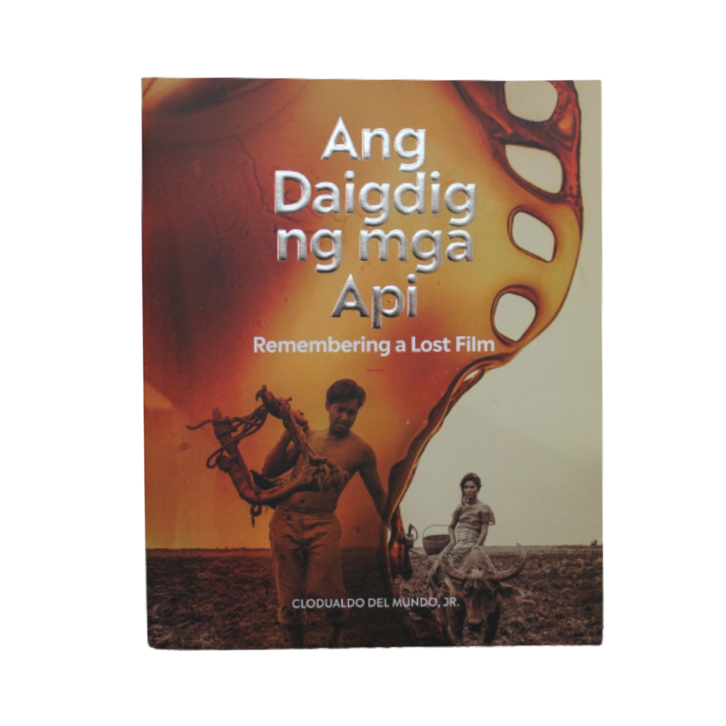 Ang Daigdig ng mga Api: Remembering a Lost Film by Clodualdo del Mundo ...