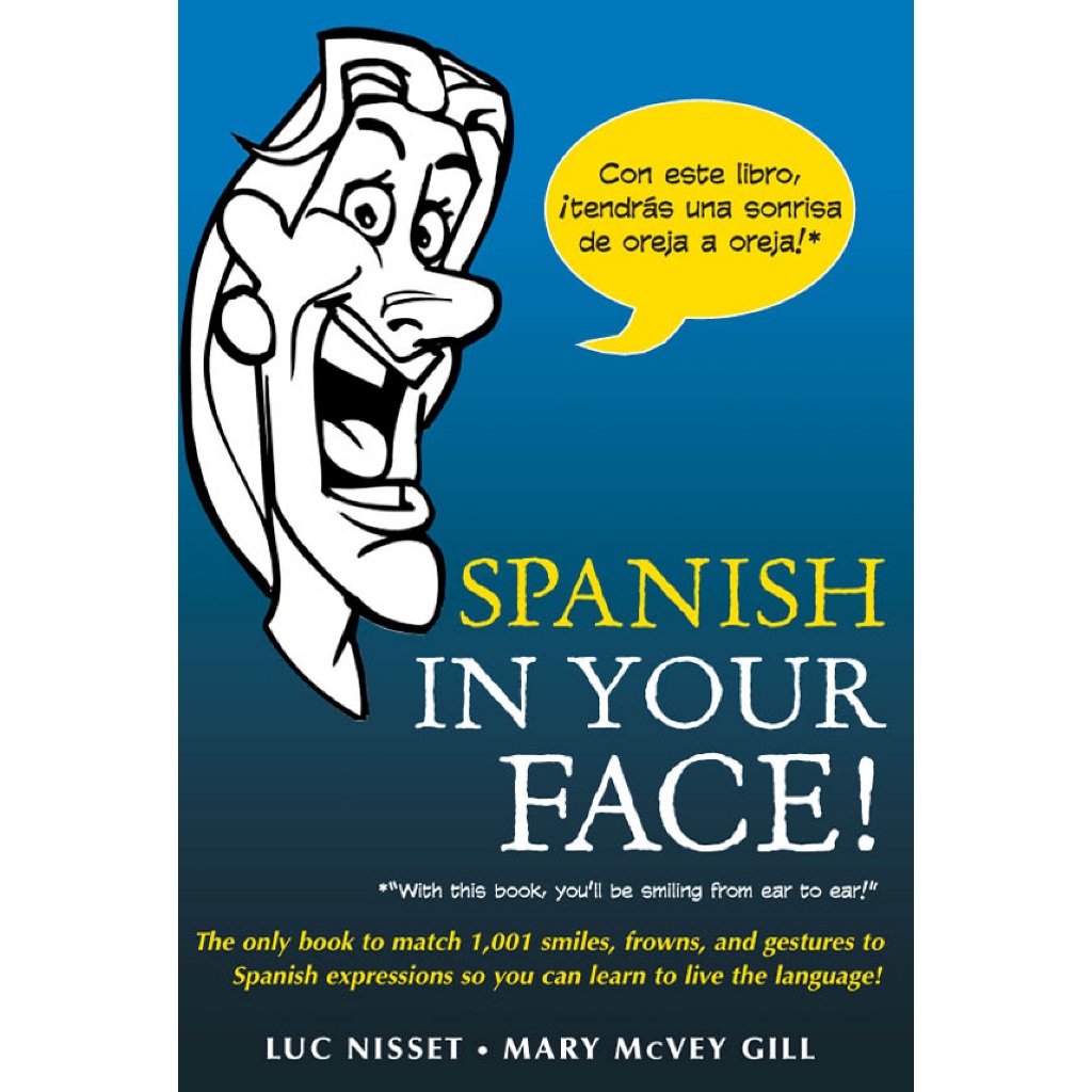 Spanish in Your Face (Luc Nisset, Mary McVey Gill) | 162 Pages ...