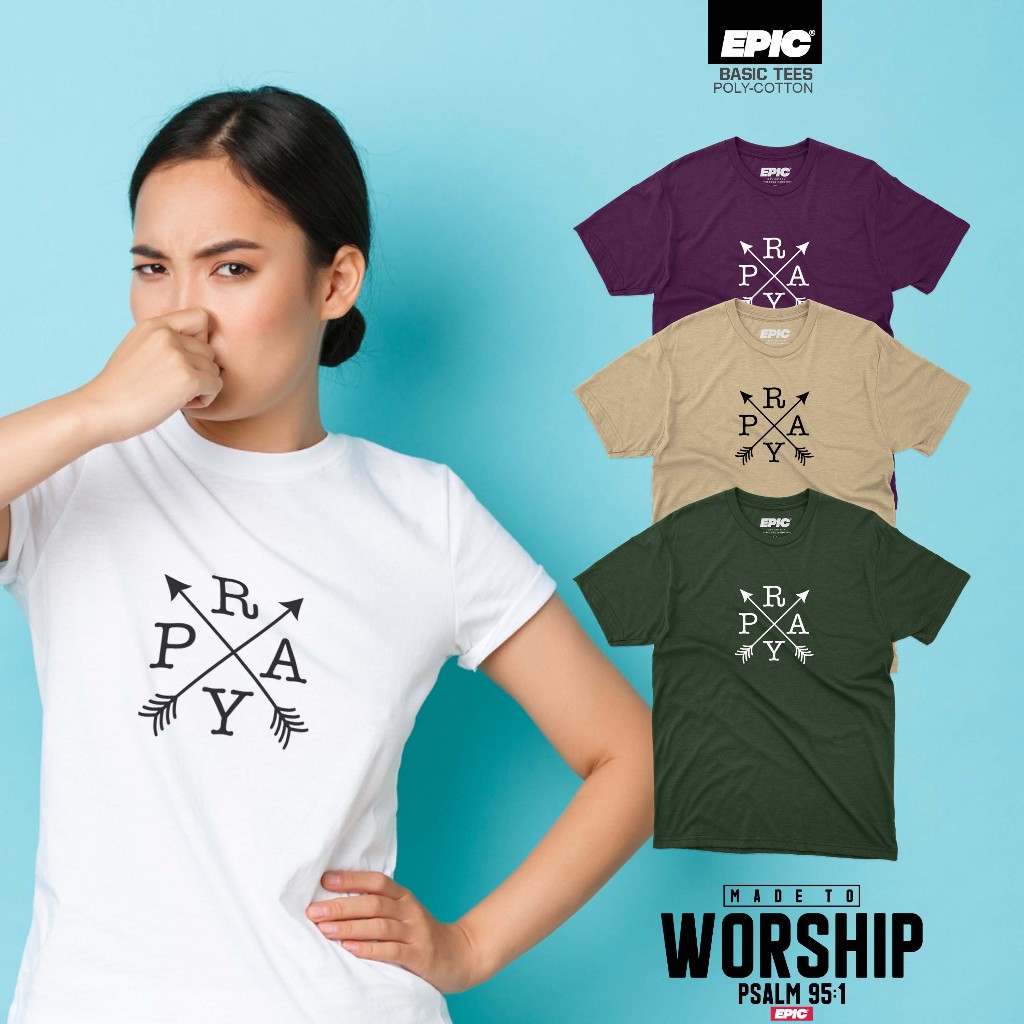 WORSHIP TEES - PRAY - For Men and Women - Epic Clothing Streetwear | Shopee Philippines