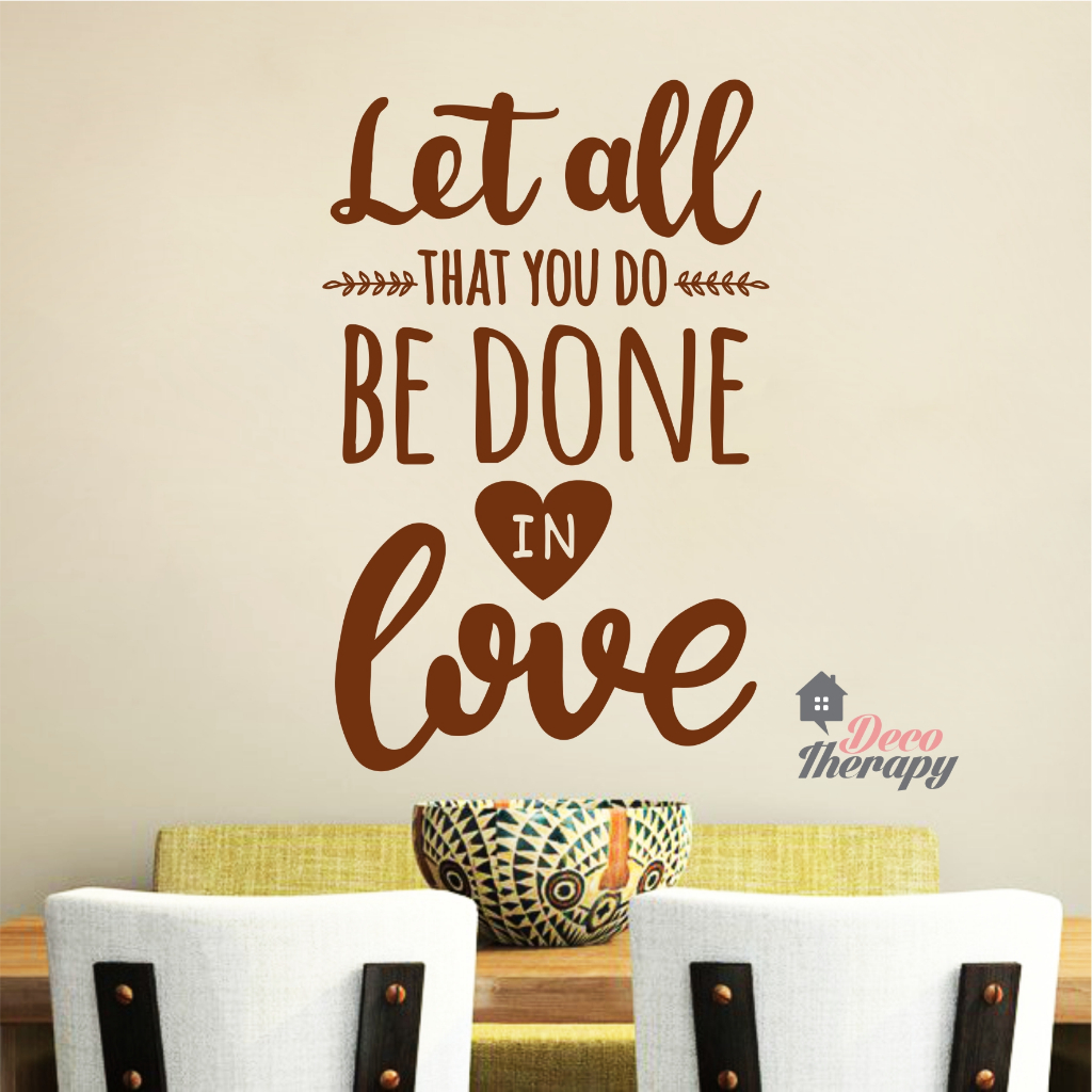 Let All That You Do Be Done In Love Wall Decal Decotherapy | Shopee ...