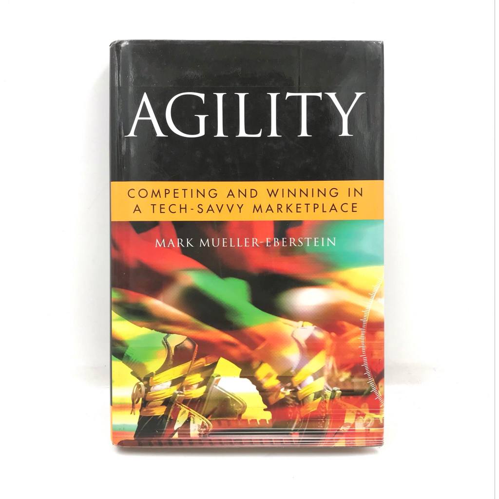 Agility: Competing And Winning In A Tech-Savy Marketplace Book ...