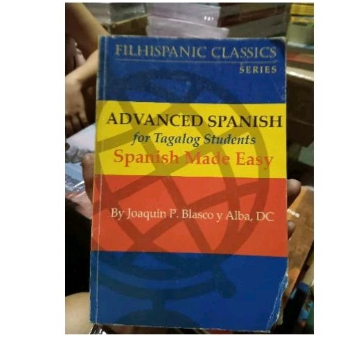 Advanced Spanish for Tagalog Students: Spanish Made Easy - Joaquin ...