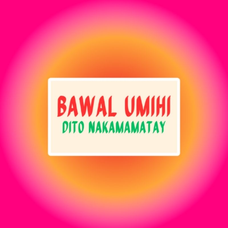 BAWAL UMIHI DITO NAKAM*M*TAY Stickers | Vinyl Matte Laminated ...