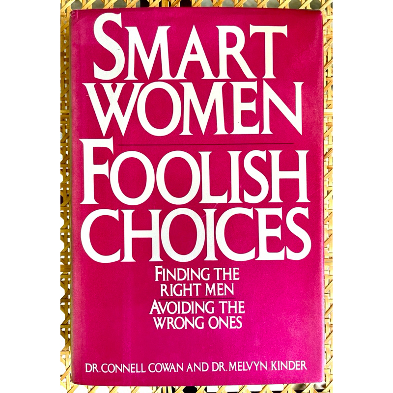 Smart Women, Foolish Choices by Dr. Connell Cowan & Dr. Melvyn Kinder ...