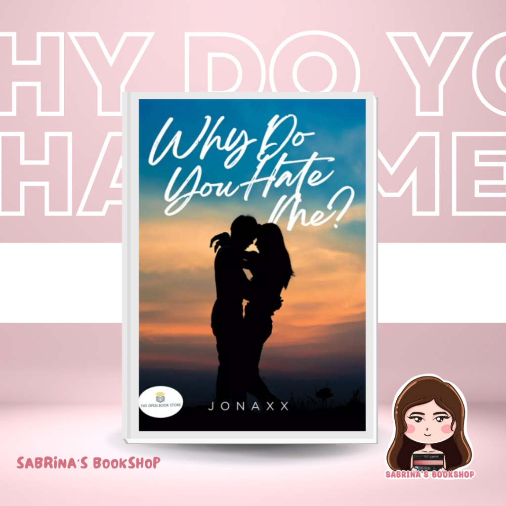 Why Do You Hate Me? by Jonaxx | Mpress/Summit Publishing | Shopee ...