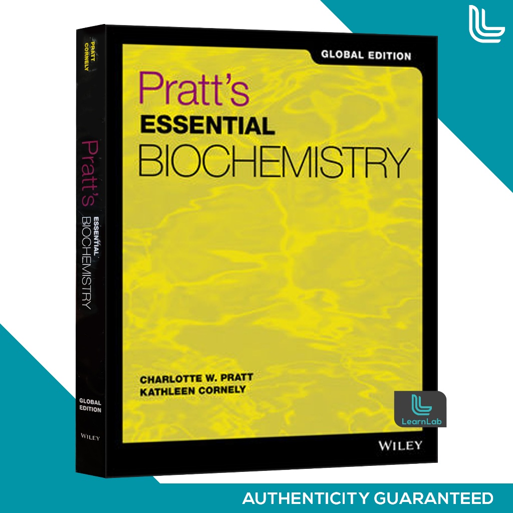 PRATT'S ESSENTIAL BIOCHEMISTRY Global Edition - Charlotte W. Pratt ...