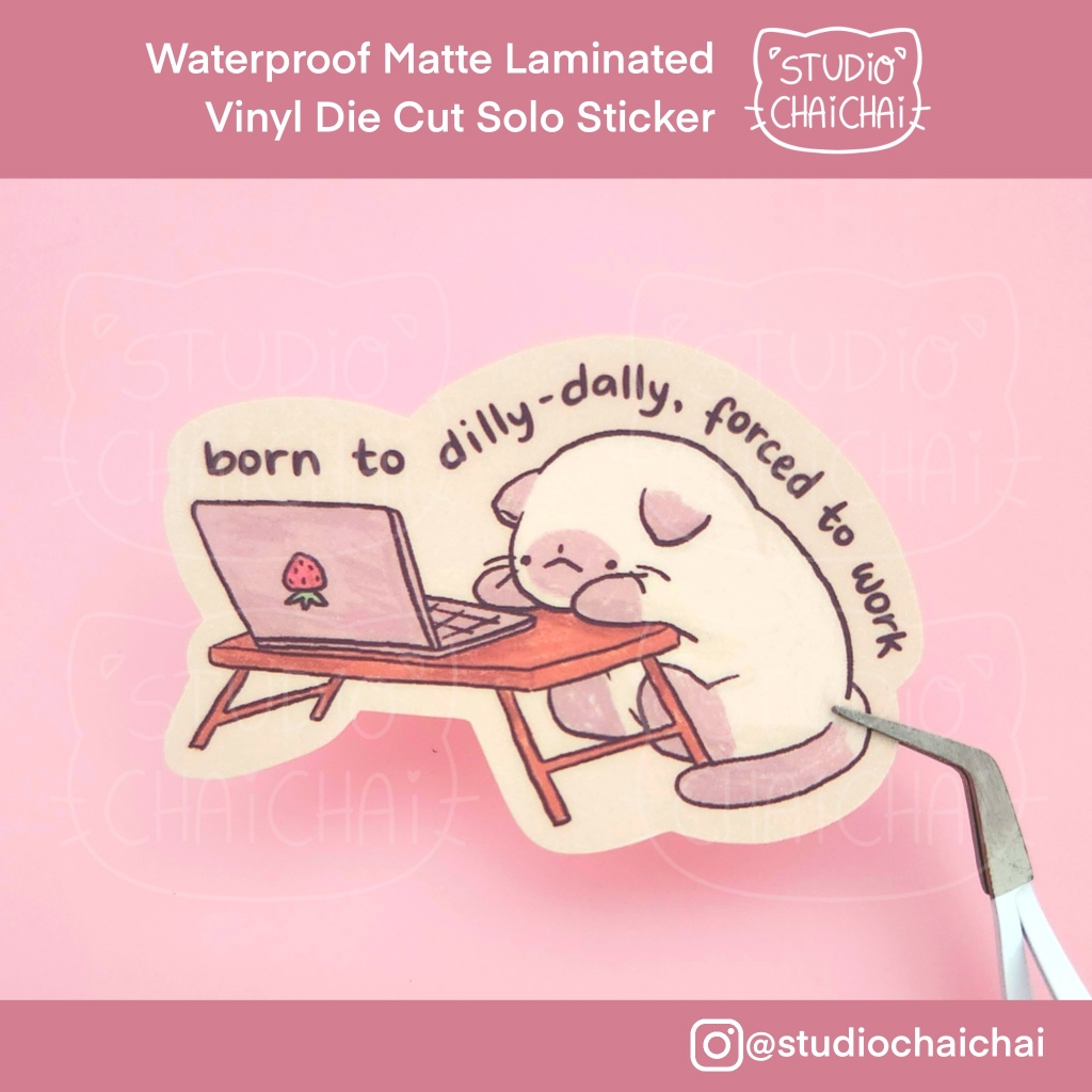 Born To Dilly-dally | StudioChaichai | Cute Witty Relatable Waterproof ...