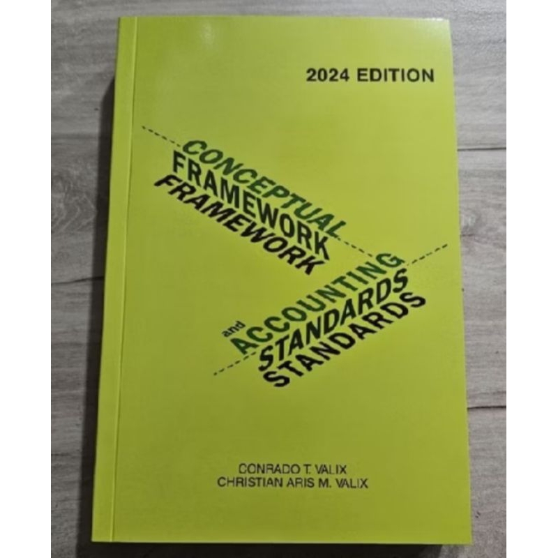 (2024 EDITION) CONCEPTUAL FRAMEWORK AND ACCOUNTING STANDARDS BY VALIX ...