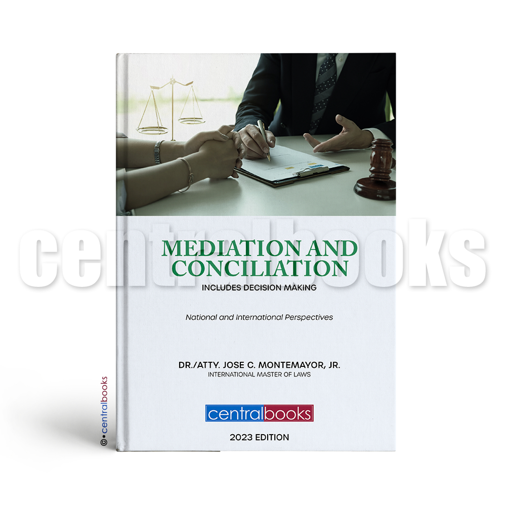 Mediation and Conciliation: Includes Decision Making (2023) by Dr. (Atty.) Jose C. Montemayor ...