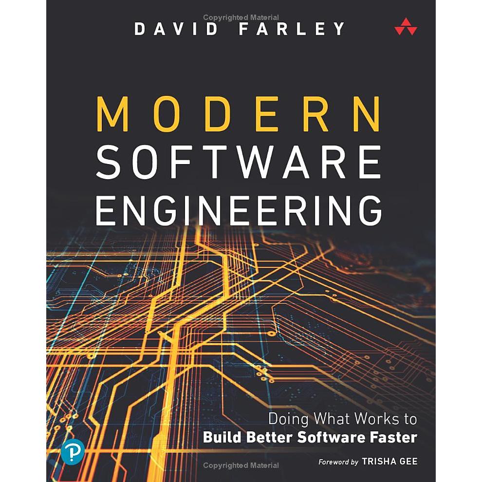 Modern Software Engineering: Doing What Works to Build Better Software ...
