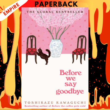 Before We Say Goodbye (Before the Coffee Gets Cold, #4) by Toshikazu ...