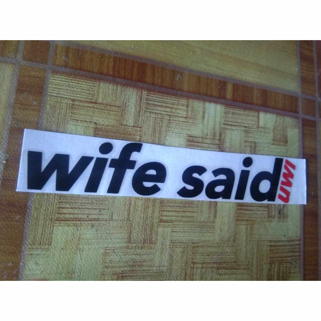WIFE SAID UWI Vinyl stickers | Shopee Philippines